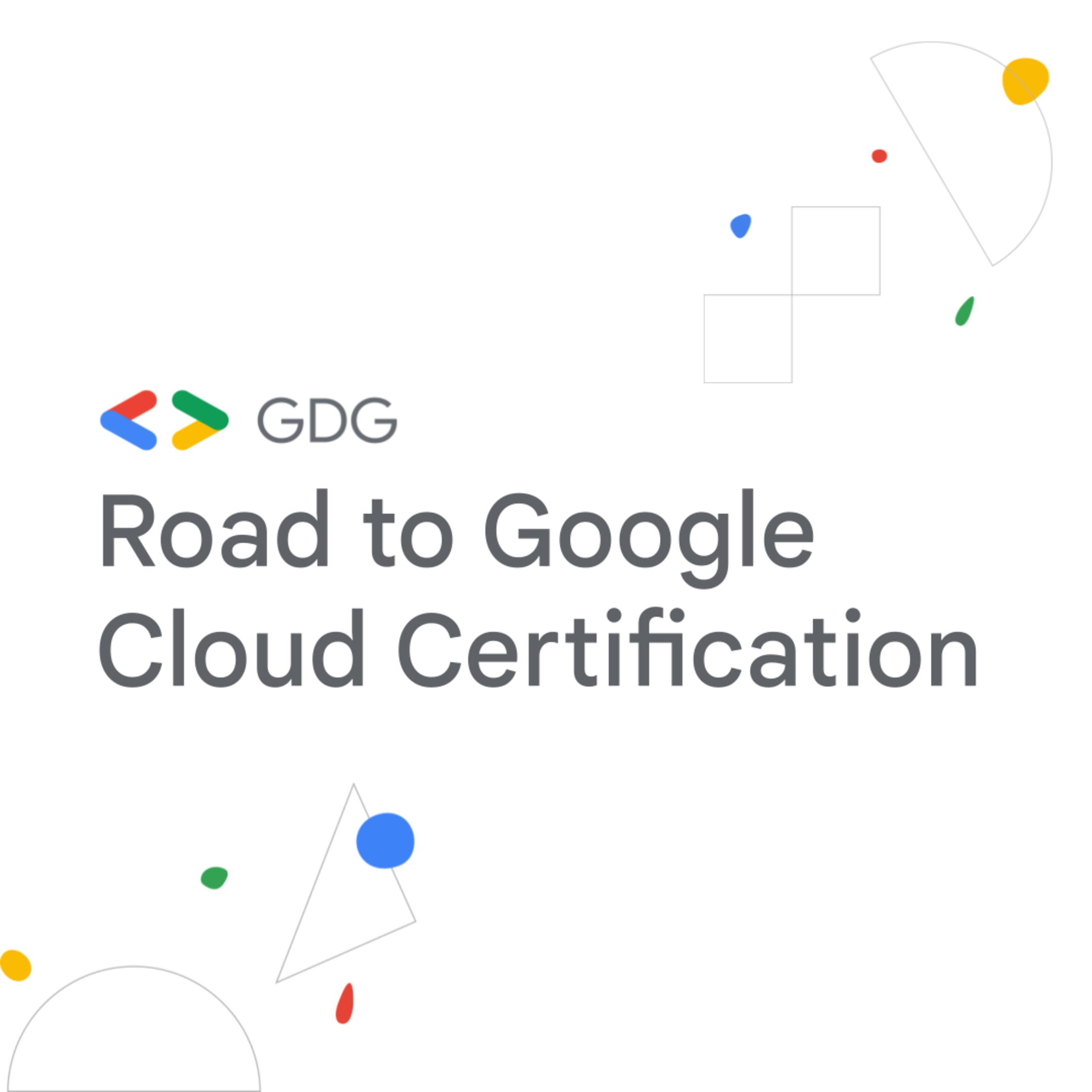 See Study group - Road to Google Cloud Certification at Google Developer Groups GDG Cloud ...